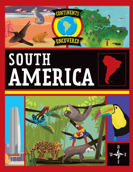 South America (Continents Uncovered) – Follett Book eFairs