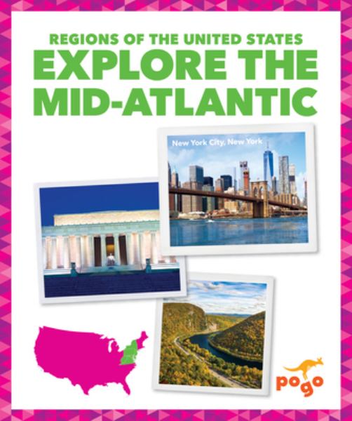 Explore the Mid-Atlantic (Pogo Books: Regions of the United States ...
