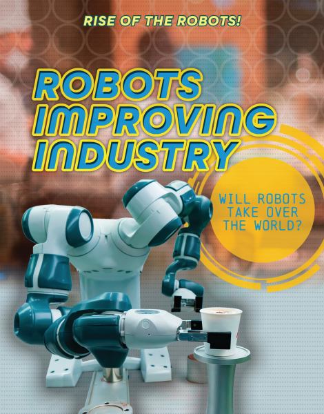 Robots improving industry (Rise of the Robots!) – Follett Book eFairs