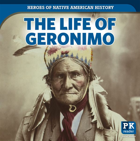 The life of Geronimo (Heroes of Native American History) – Follett Book ...