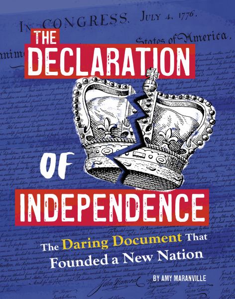 The Declaration of Independence : the daring document that founded a n ...