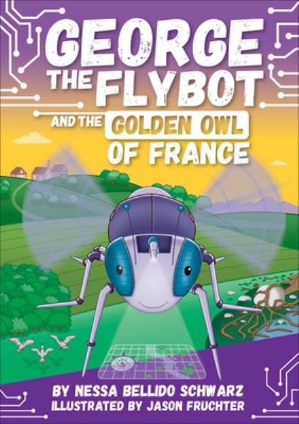 George the flybot and the golden owl of France (George the Flybot, Boo ...